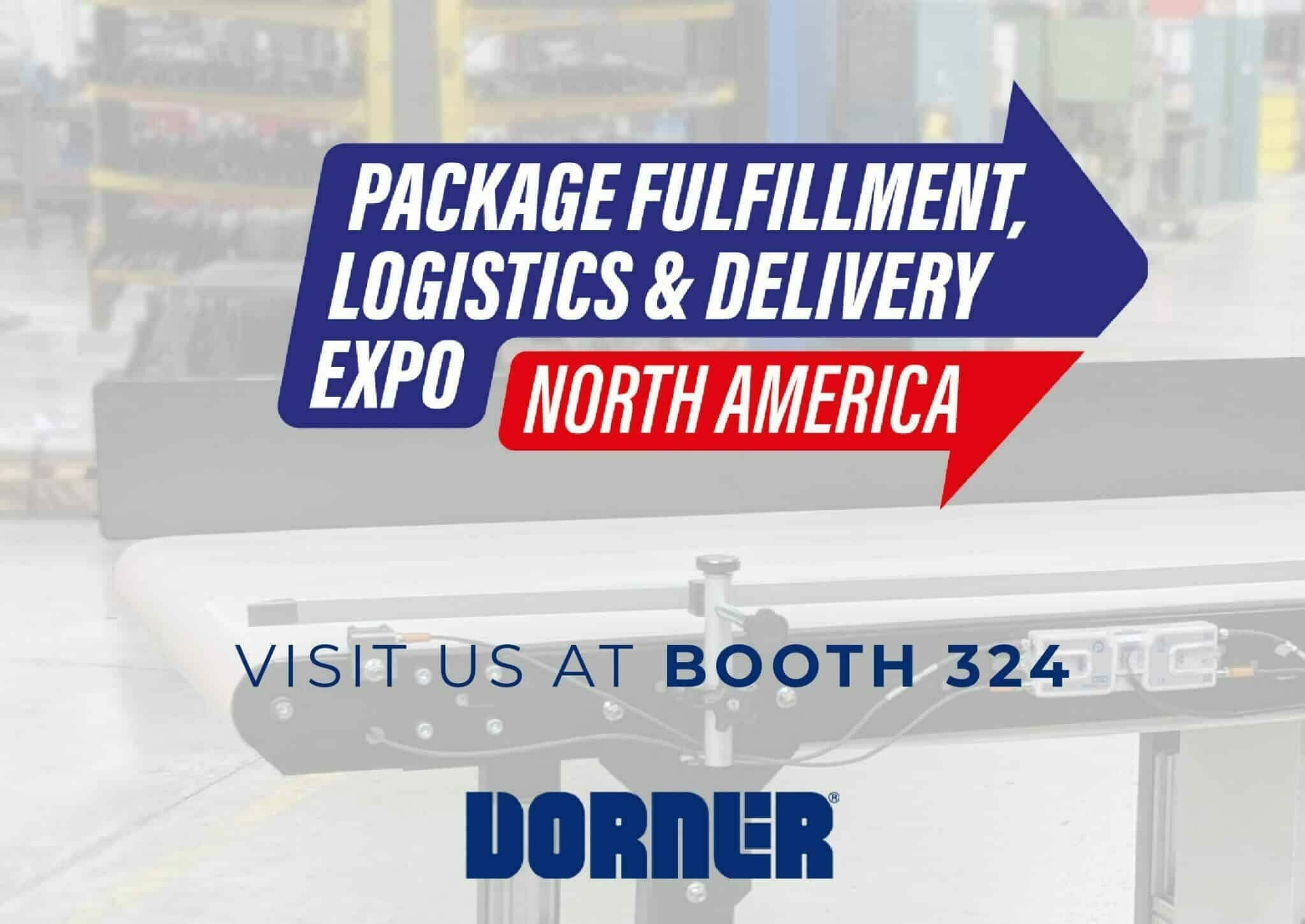 Package Fulfillment, Logistics, & Delivery Expo - Booth Preview - Dorner Conveyors