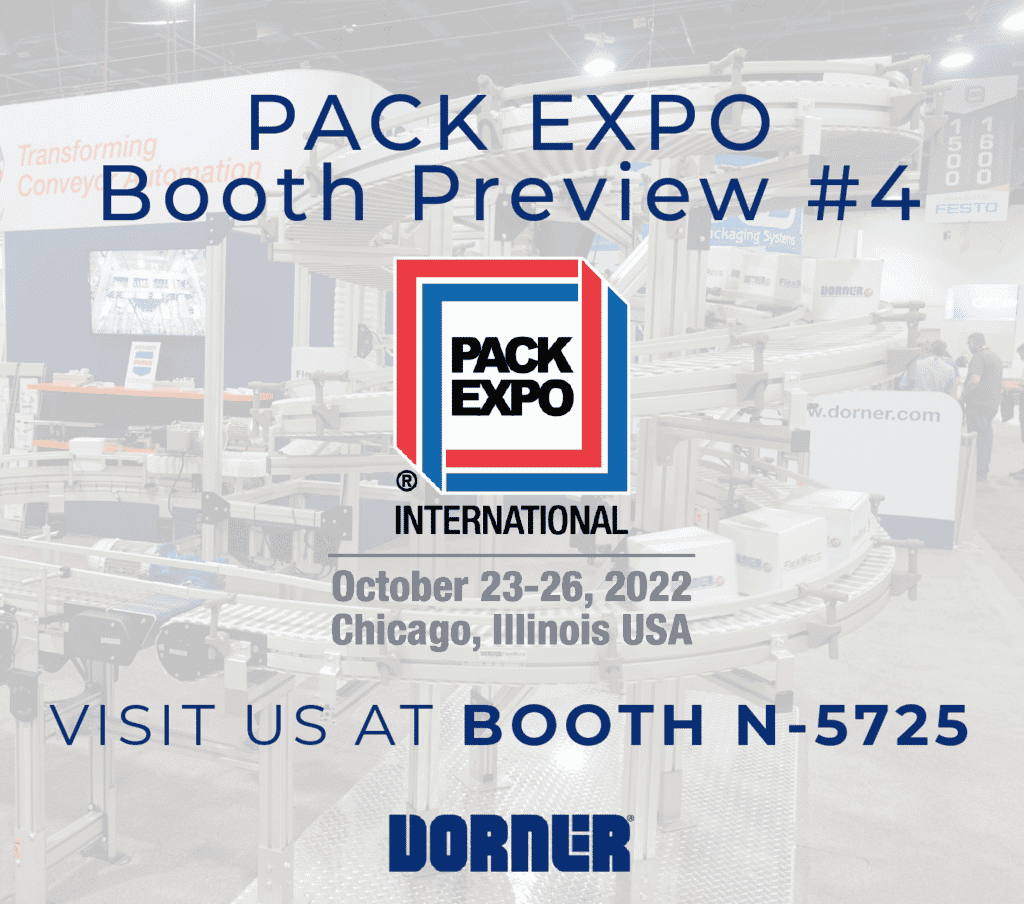 PACK EXPO 2022 - Booth Preview 4 - Dorner Conveyors