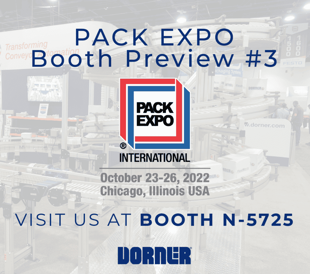 PACK EXPO 2022 - Booth Preview 3 - Dorner Conveyors