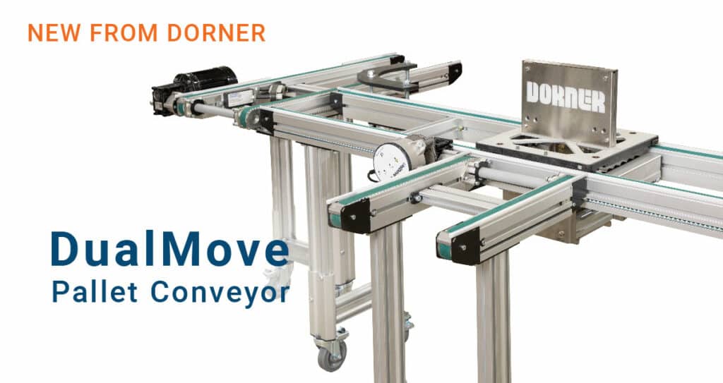 Introducing the DualMove Pallet System - Dorner Conveyors