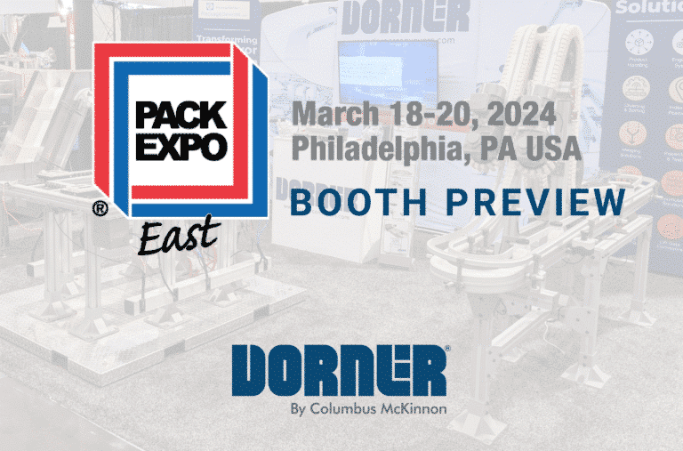 Get a Sneak Peek of Dorner’s Pack Expo East Booth - Dorner Conveyors